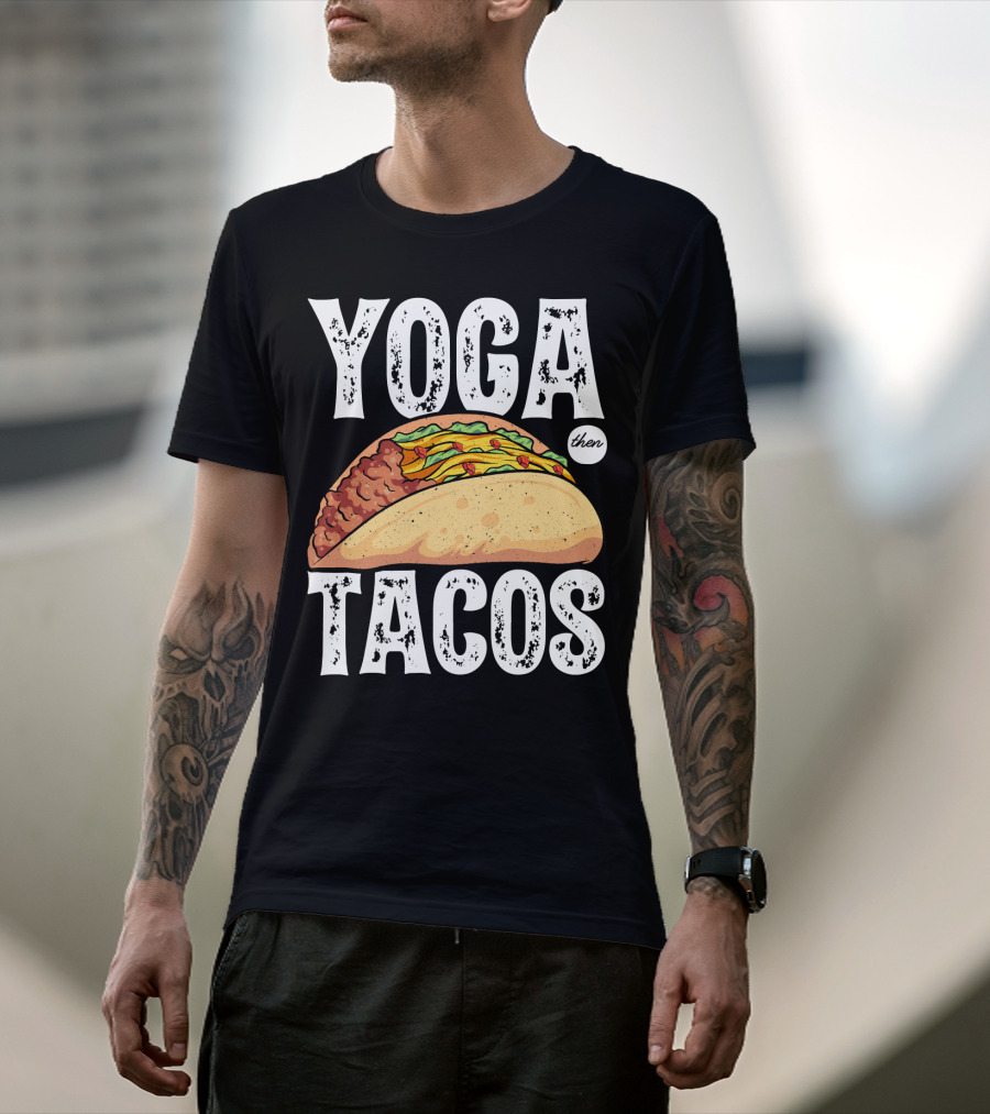 Yoga Then Tacos Cinco De Mayo Namaste Meditation Mood T-Shirt