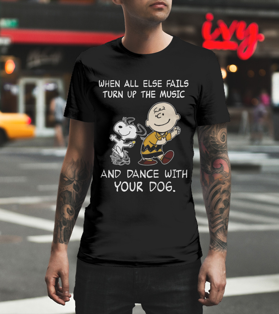 Snoopy And Charlie Brown Dance When All Else Fails Turn Up The Music And Dance With Your Dog T-Shirt