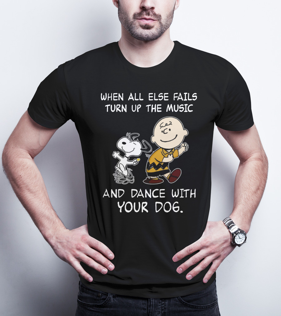 Snoopy And Charlie Brown Dance When All Else Fails Turn Up The Music And Dance With Your Dog T-Shirt