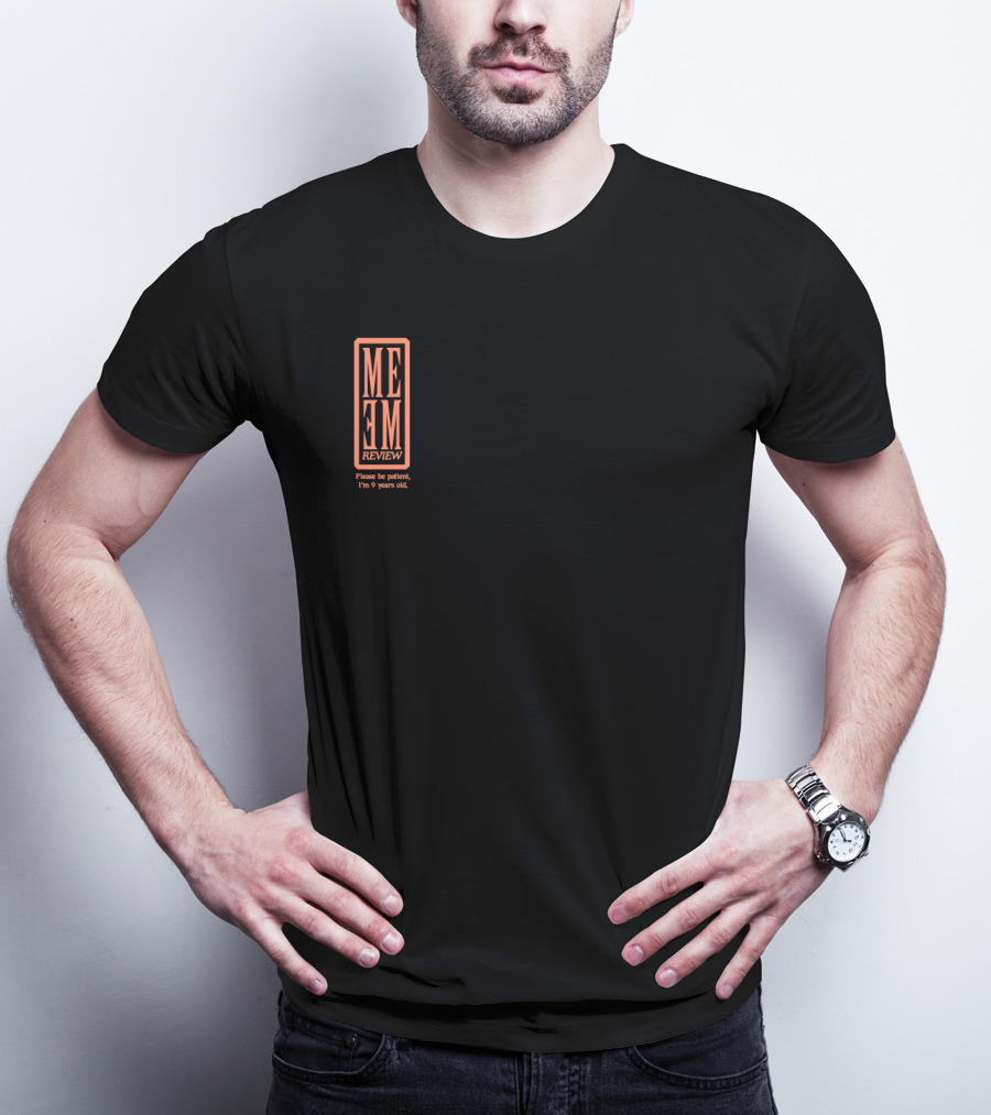Pewdiepie Meme Review Please Be Patient I'm 9 Years Old T-Shirt