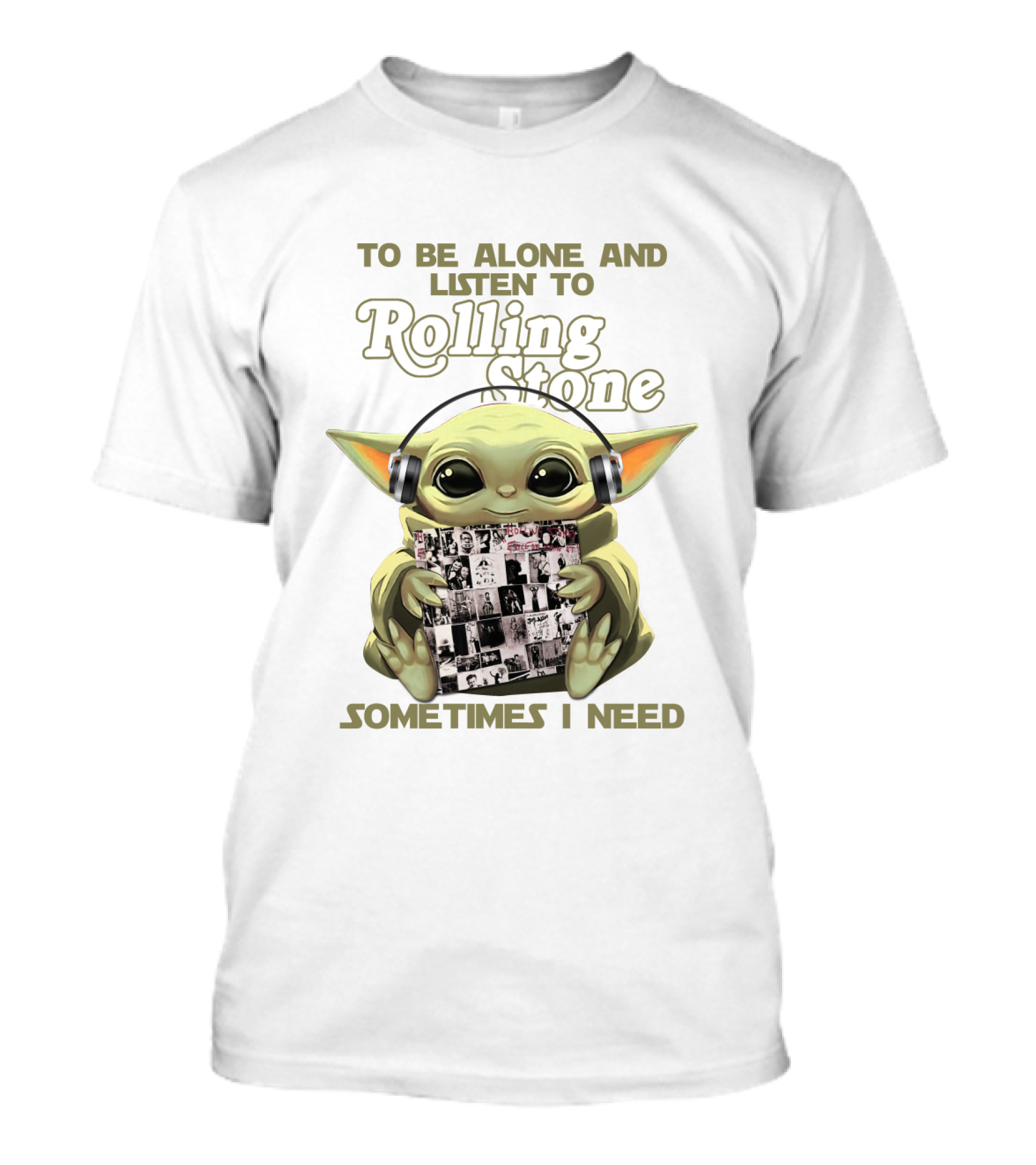To Be Alone And Listen To Rolling Stone Sometimes I Need T-Shirt
