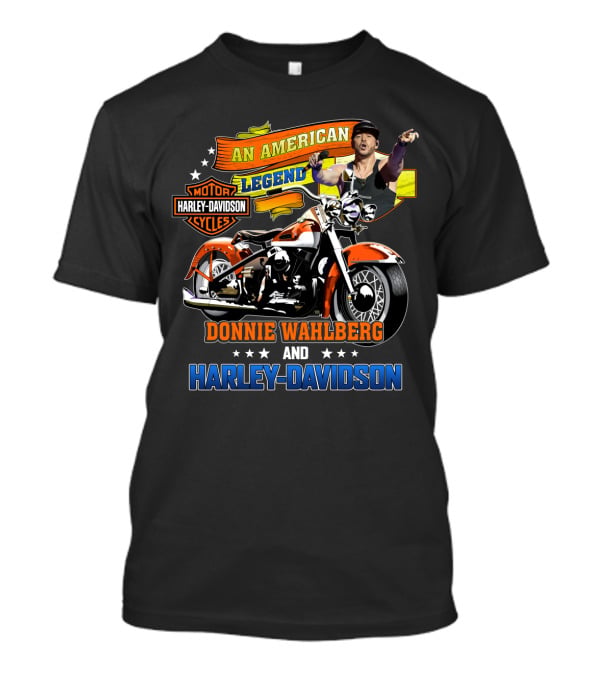 An American Legend Donnie Wahlberg And Harley Davidson Motor Cycles T-Shirt