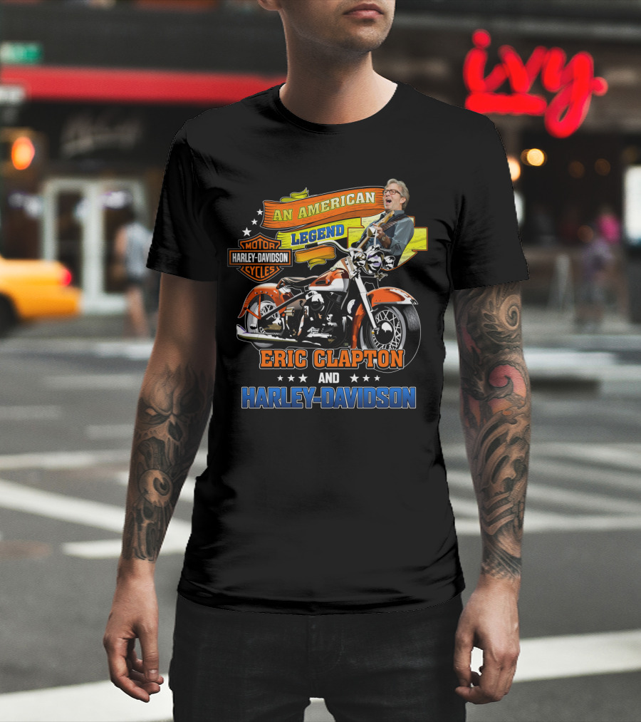 An American Legend Eric Clapton And Harley Davidson Motor Cycles T-Shirt