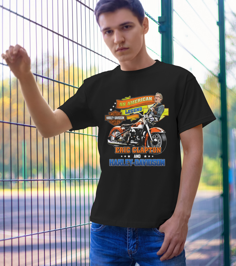 An American Legend Eric Clapton And Harley Davidson Motor Cycles T-Shirt
