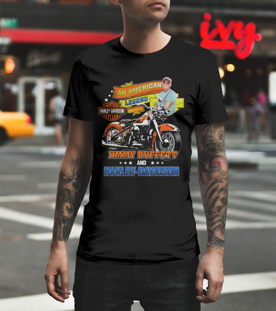 An American Legend Jimmy Buffett And Harley Davidson Motor Cycles T-Shirt
