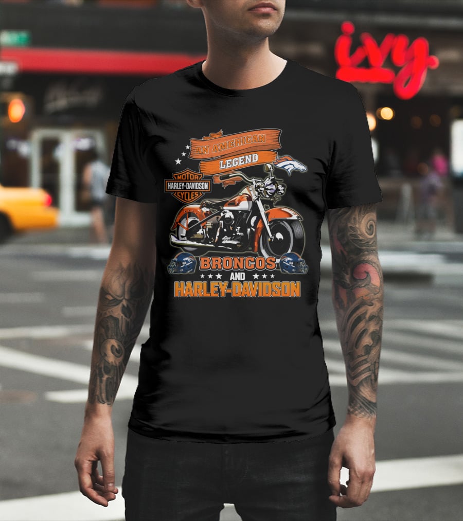 An American Legend Motor Harley Davidson Cycles Broncos And Harley Davidson T-Shirt