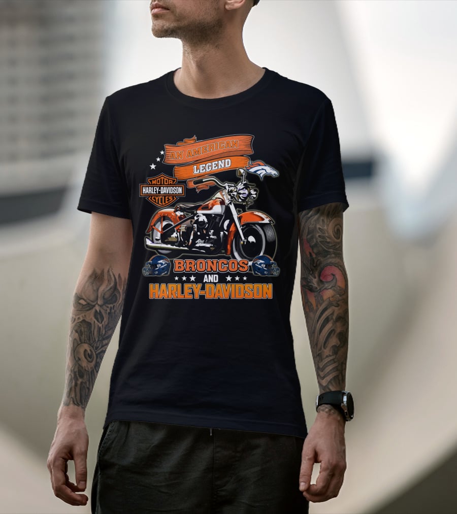 An American Legend Motor Harley Davidson Cycles Broncos And Harley Davidson T-Shirt