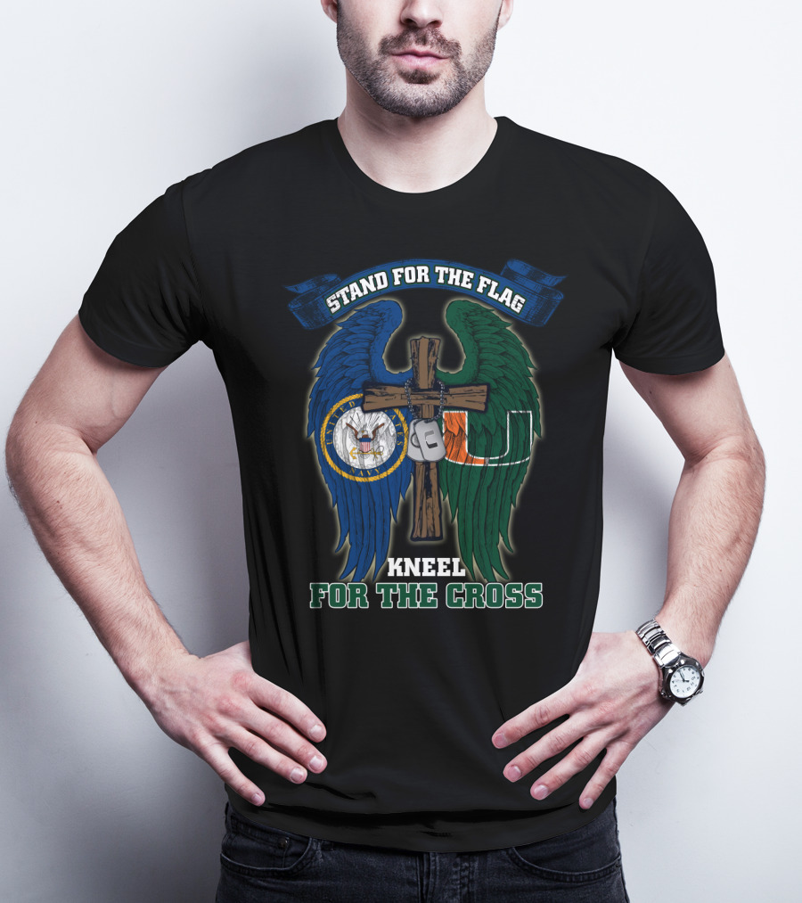 Stand For The Flag Kneel For The Cross Us Navy Miami Hurricanes T-Shirt