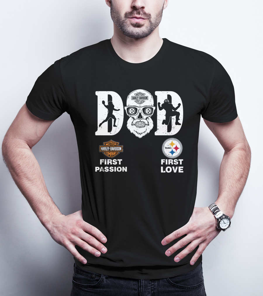 Dad Harley Davidson First Passion Pittsburgh Steelers First Love T-Shirt