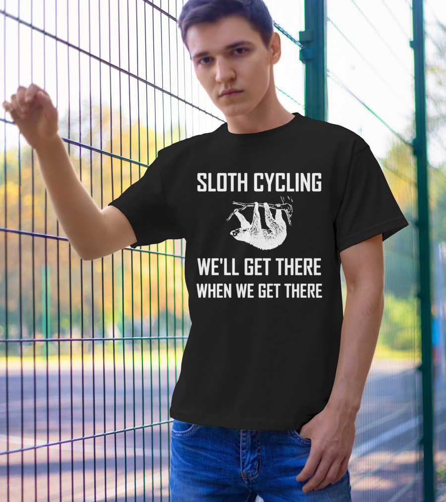 Sloth Cycling We'll Get There When We Get There T-Shirt