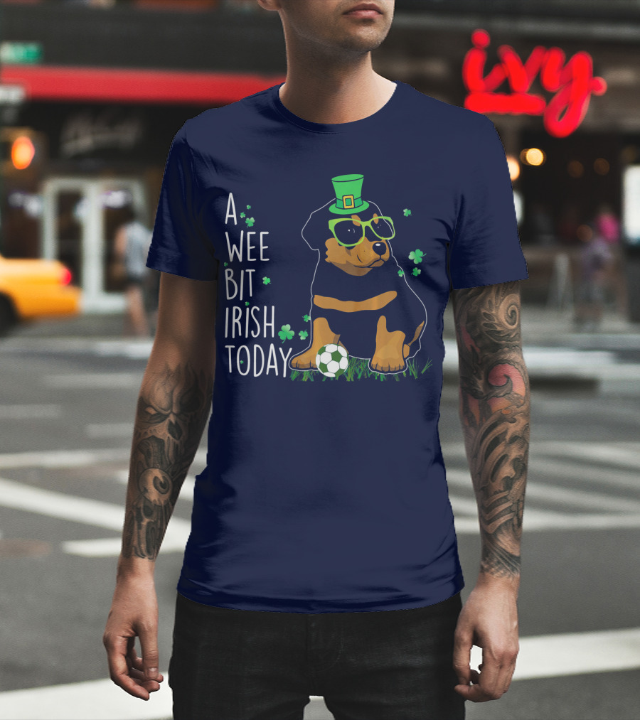 A Wee Bit Irish Today Rottweiler Wearing Green Hat And Glasses With Soccer Ball T-Shirt