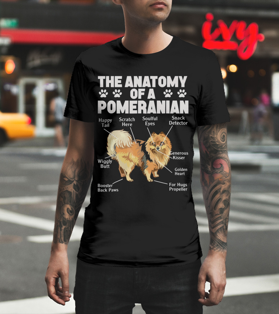 The Anatomy Of A Pomeranian: Happy Tail Wiggly Butt Scratch Here Soulful Eyes Snack Detector Generous Kisser Golden Heart For Hugs Propeller Booster Back Paws T-Shirt