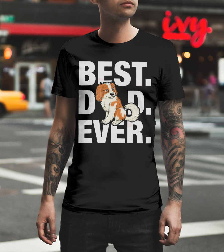 BEST DAD EVER Cavalier King Charles Spaniel T-Shirt