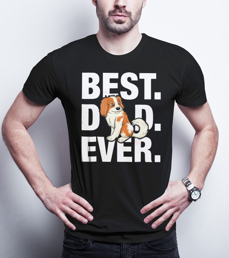 BEST DAD EVER Cavalier King Charles Spaniel T-Shirt