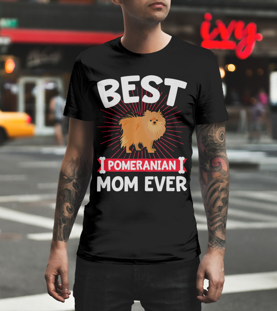 BEST POMERANIAN MOM EVER T-Shirt
