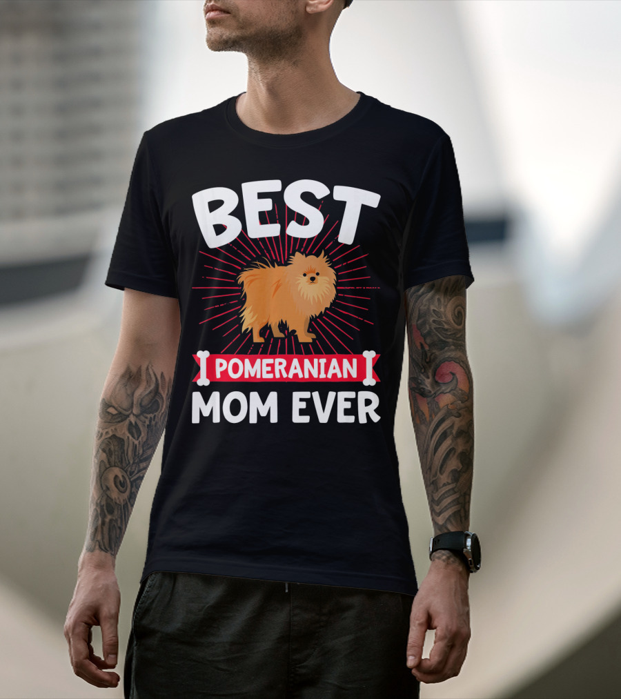 BEST POMERANIAN MOM EVER T-Shirt