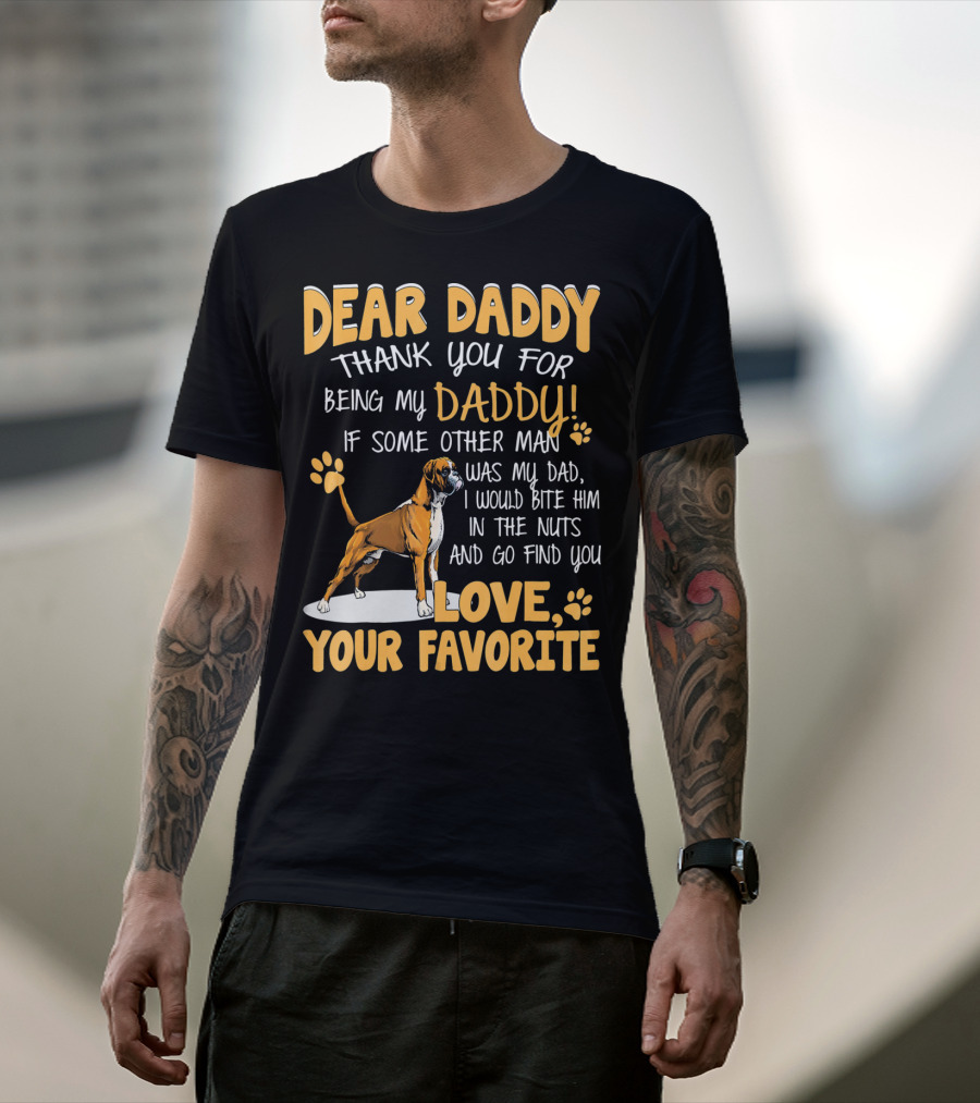 Dear Daddy Thank You For Being My Daddy Love Your Favorite T-Shirt