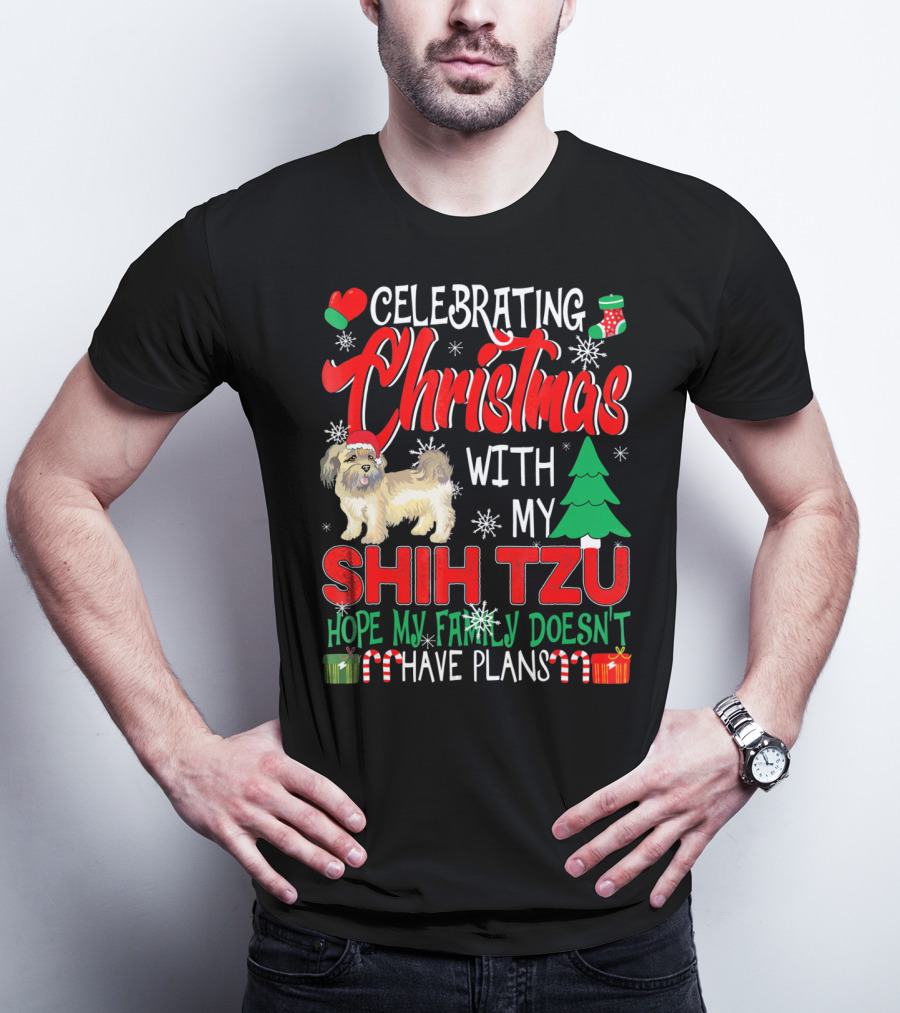Celebrating Christmas With My Shih Tzu Hope My Family Doesn't Have Plans T-Shirt