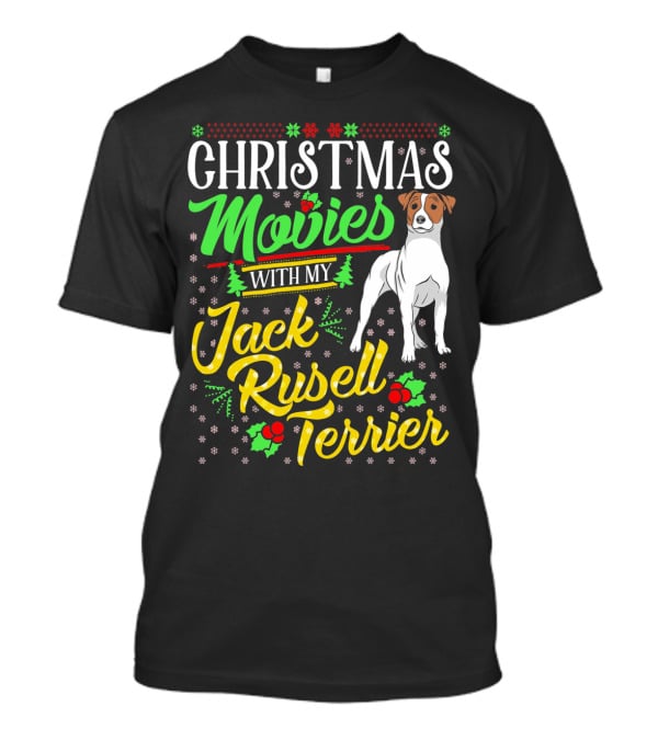 Christmas Movies With My Jack Russell Terrier Snowflakes And Holly T-Shirt