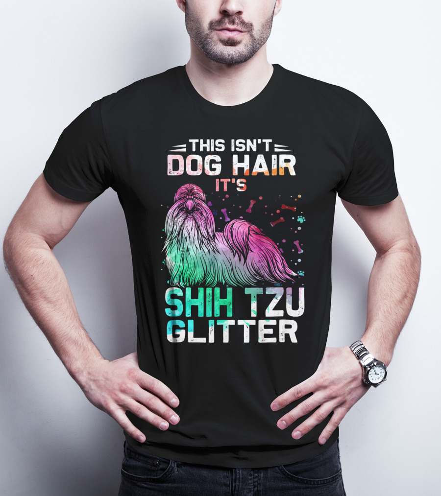 This Isn't Dog Hair It's Shih Tzu Glitter T-Shirt