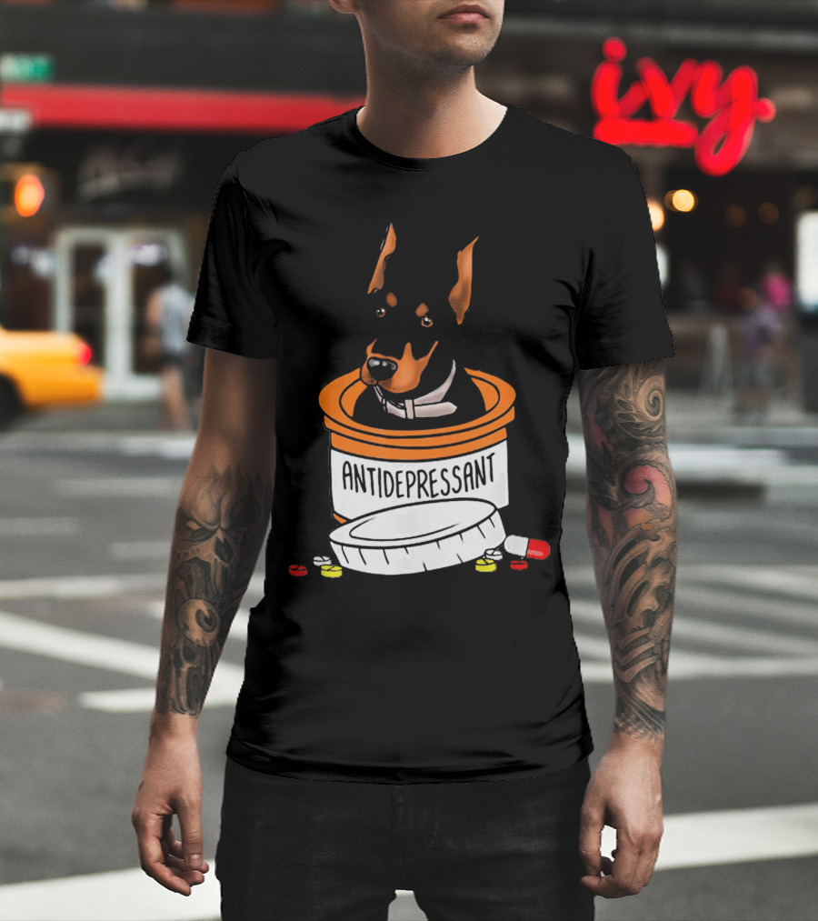 Doberman In Antidepressant Pill Bottle With Medicine T-Shirt