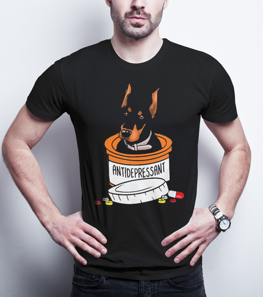 Doberman In Antidepressant Pill Bottle With Medicine T-Shirt