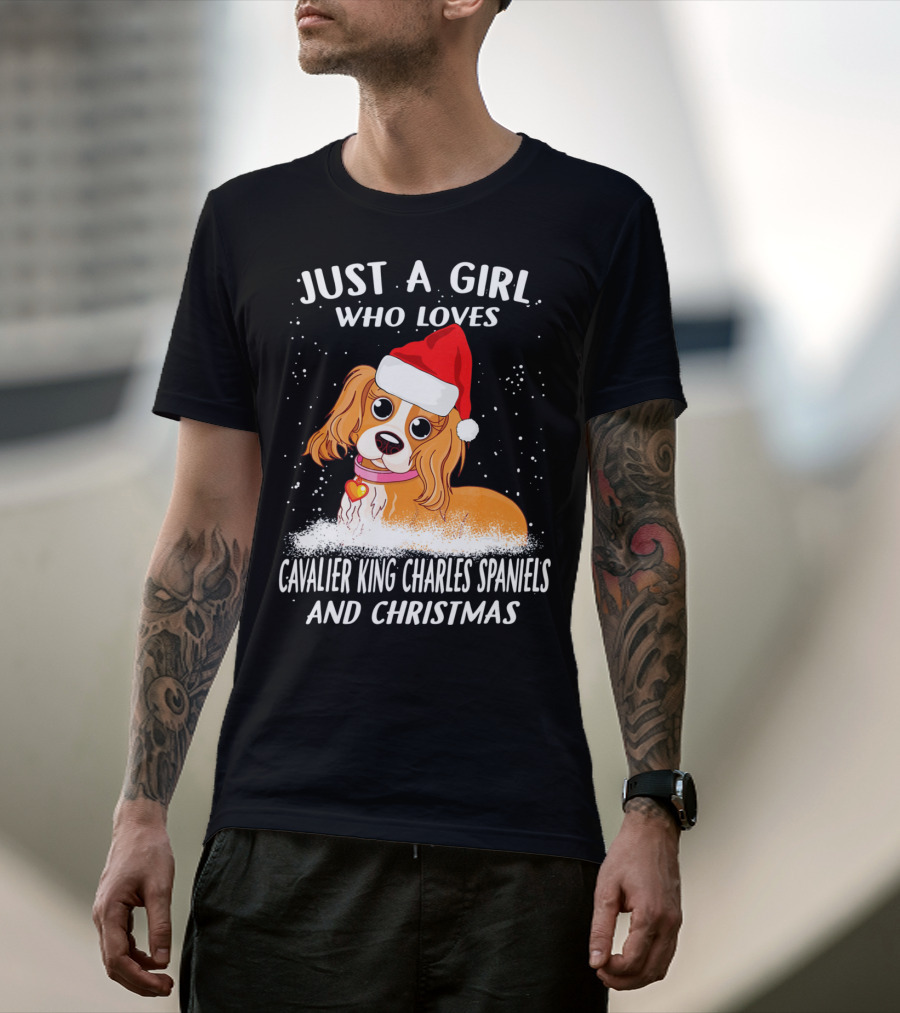 Just A Girl Who Loves Cavalier King Charles Spaniels And Christmas T-Shirt