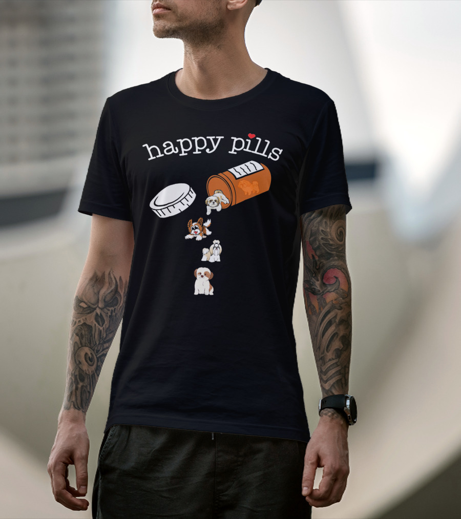 Happy Pills Shih Tzu Dogs Cute And Funny T-Shirt