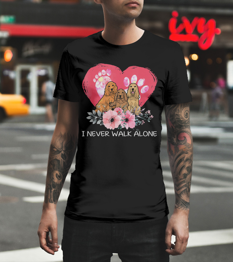 I Never Walk Alone Cocker Spaniel Dog Heart Paw Flower Trio T-Shirt
