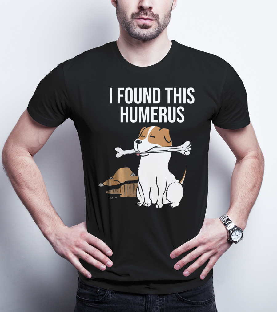 Jack Russell Terrier With Bone I Found This Humerus T-Shirt