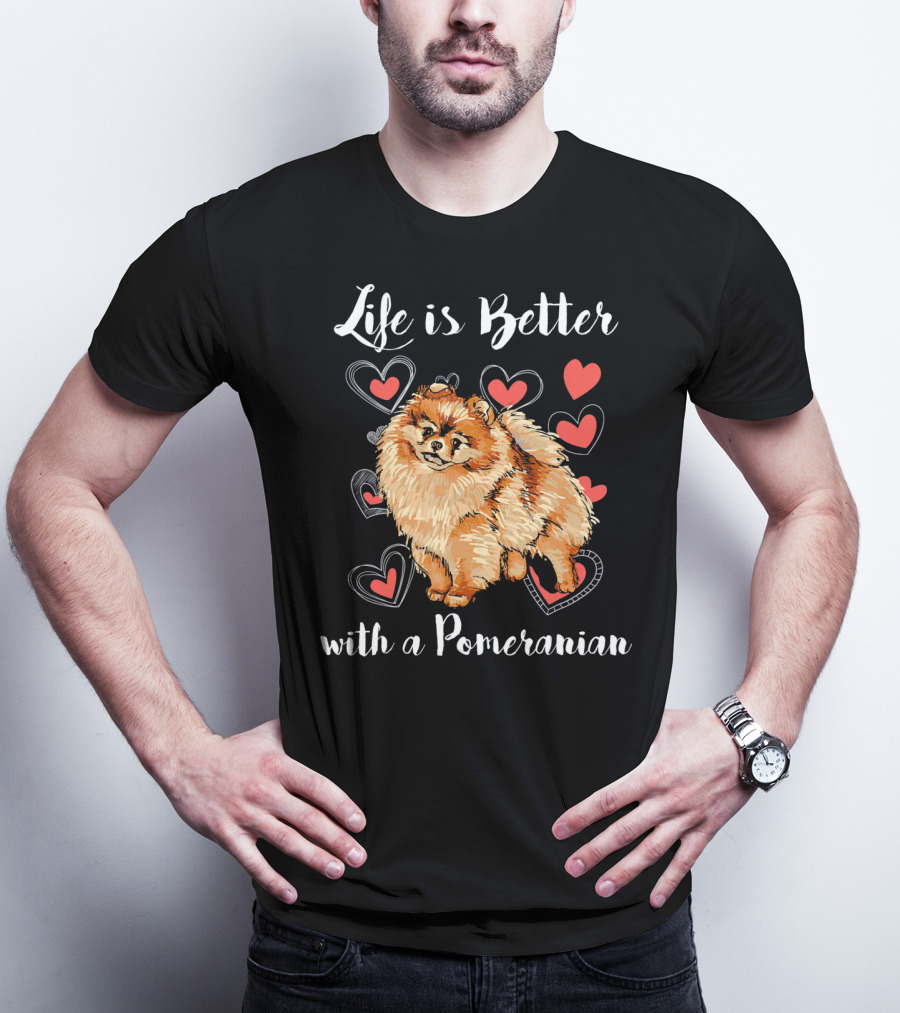 Life Is Better With A Pomeranian Surrounded By Hearts T-Shirt