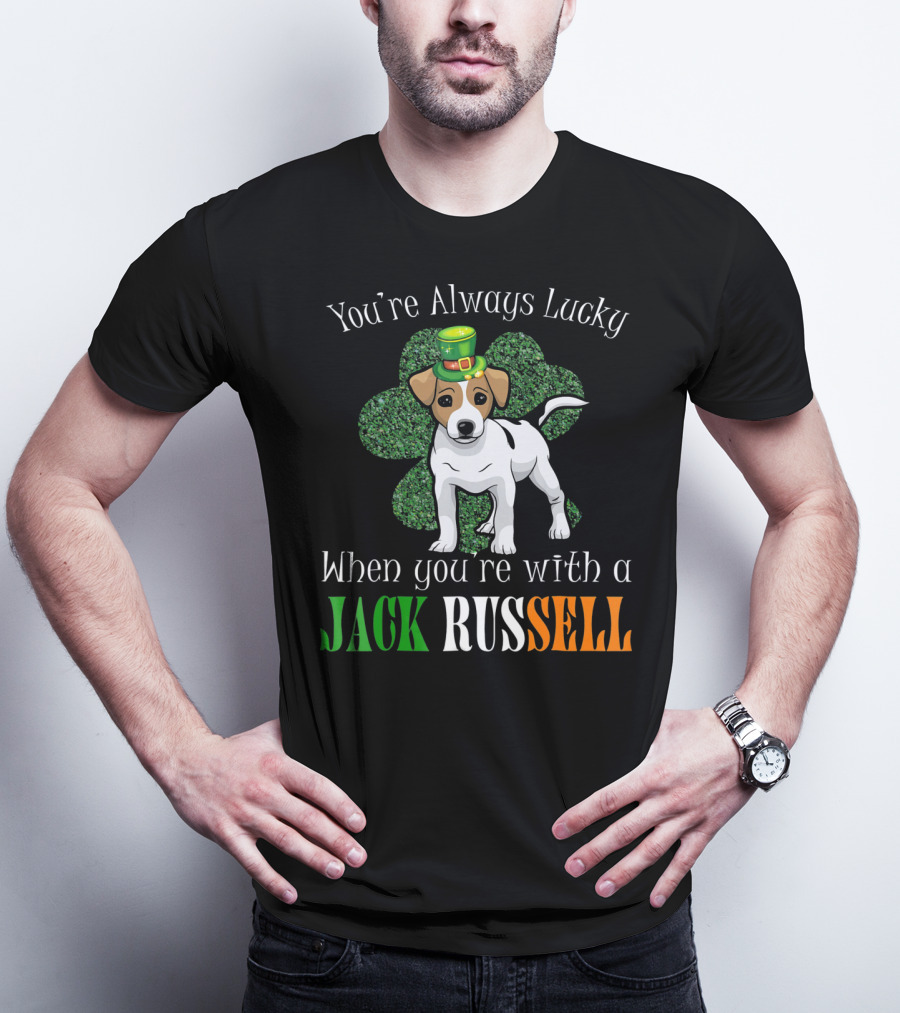 You're Always Lucky When You're With A Jack Russell T-Shirt