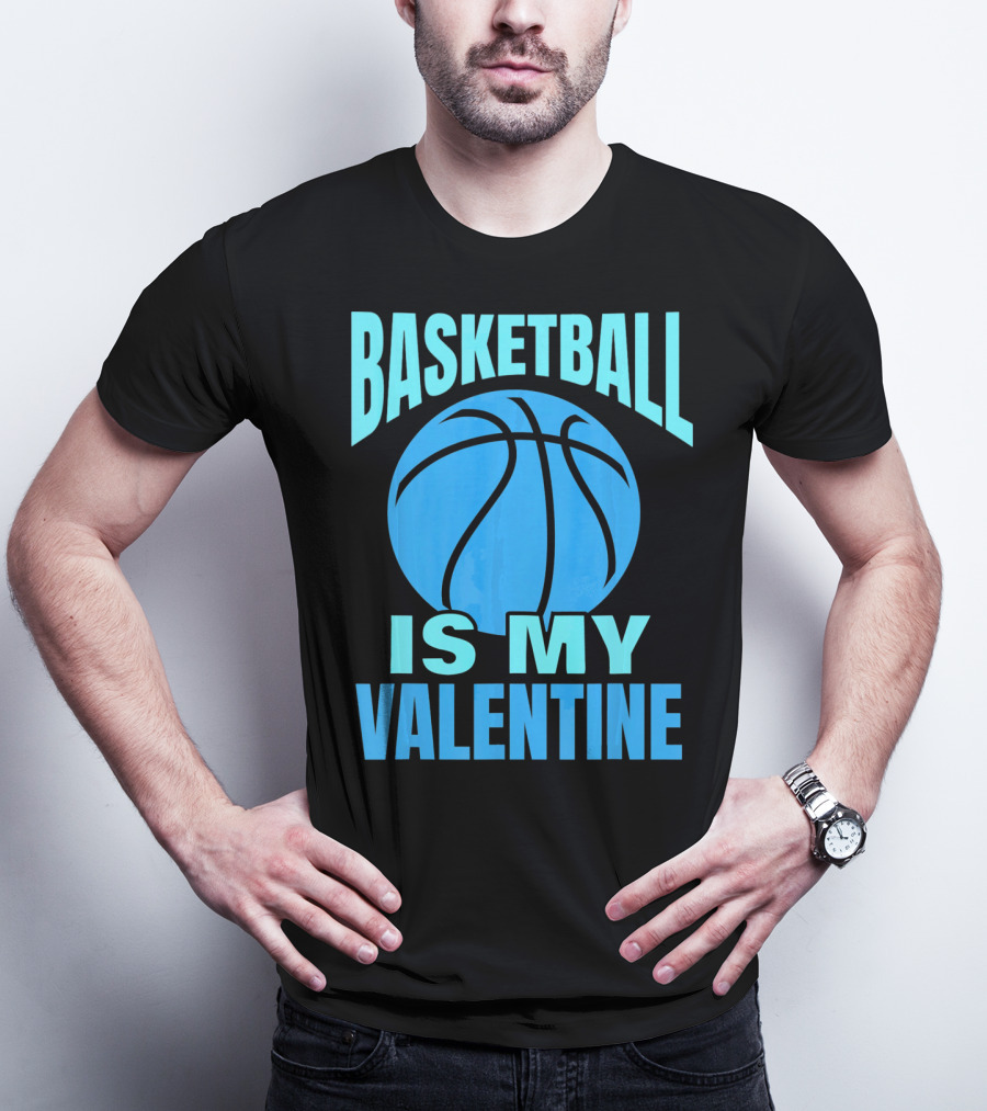 Basketball Is My Valentine T-Shirt