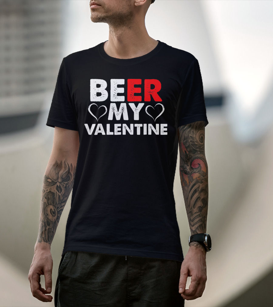 Beer My Valentine Valentine Hearts T-Shirt