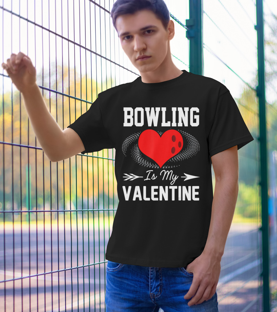 Bowling Is My Valentine Heart Ball With Arrow Fun T-Shirt