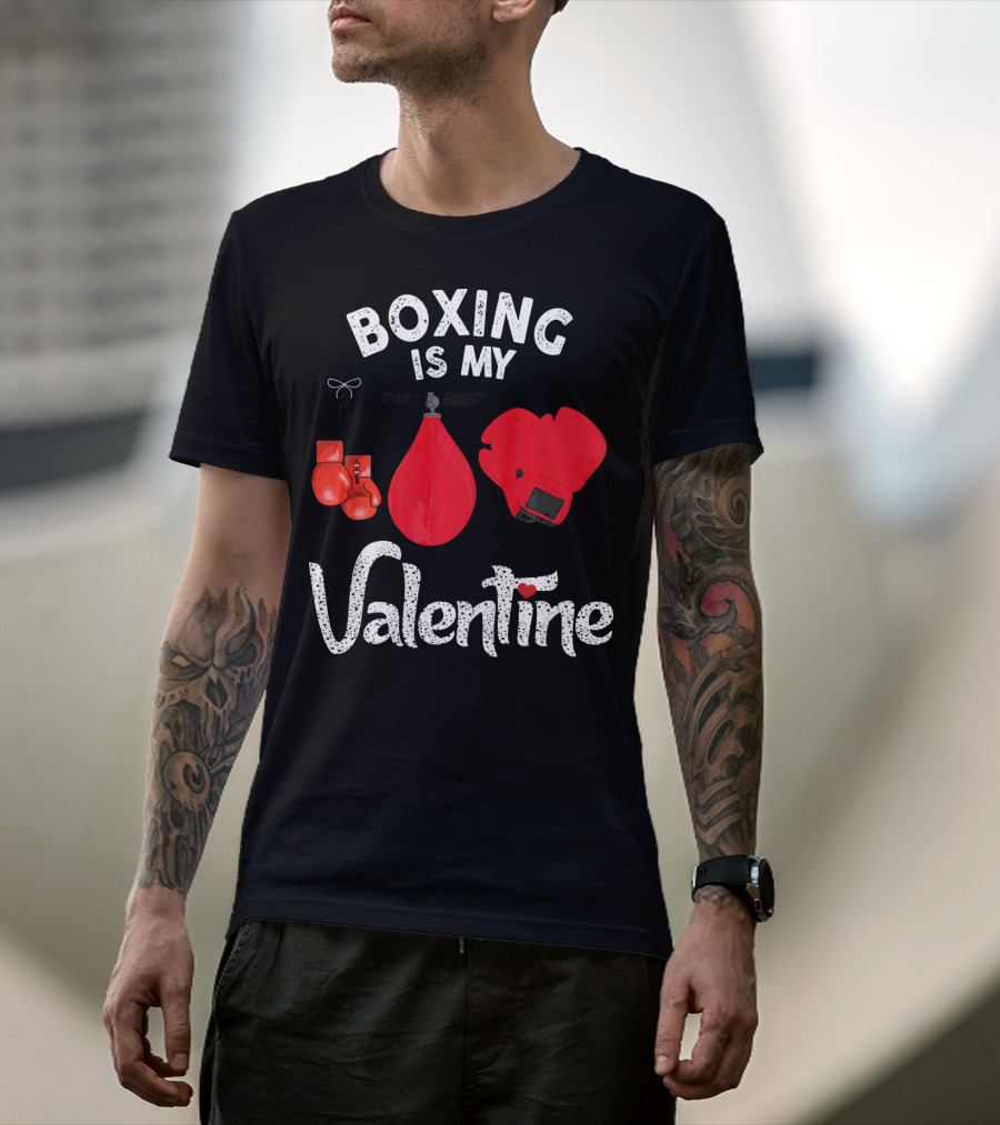 Boxing Is My Valentine Red Gloves Enthusiast Coach Fan Lovers T-Shirt