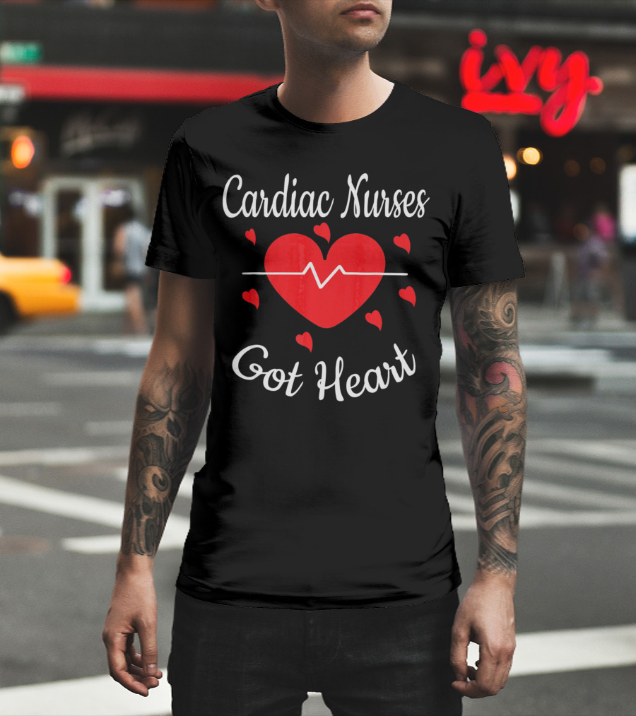 Cardiac Nurses Got Heart Valentine's Appreciation T-Shirt