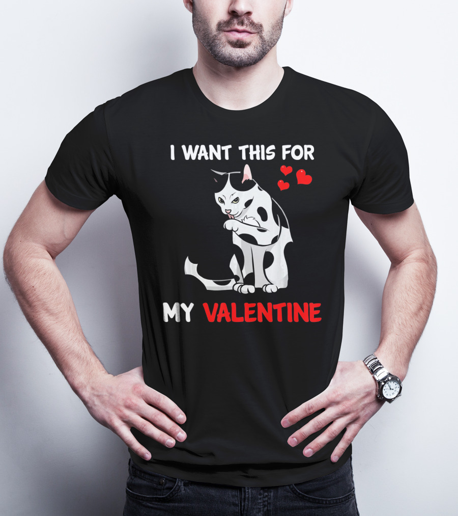 I Want This Cat For My Valentine T-Shirt