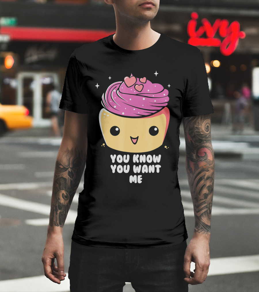 Cupid Cupcake You Know You Want Me Food Lover Baking T-Shirt