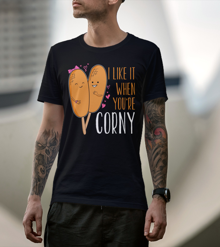 Corn Dog Valentines Couple I Like It When You're Corny T-Shirt