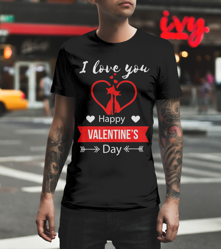 I Love You Happy Valentine's Day Cats Hearts T-Shirt