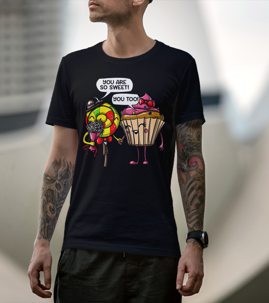 You Are So Sweet Romantic Cute Cupcake Couple Valentines T-Shirt