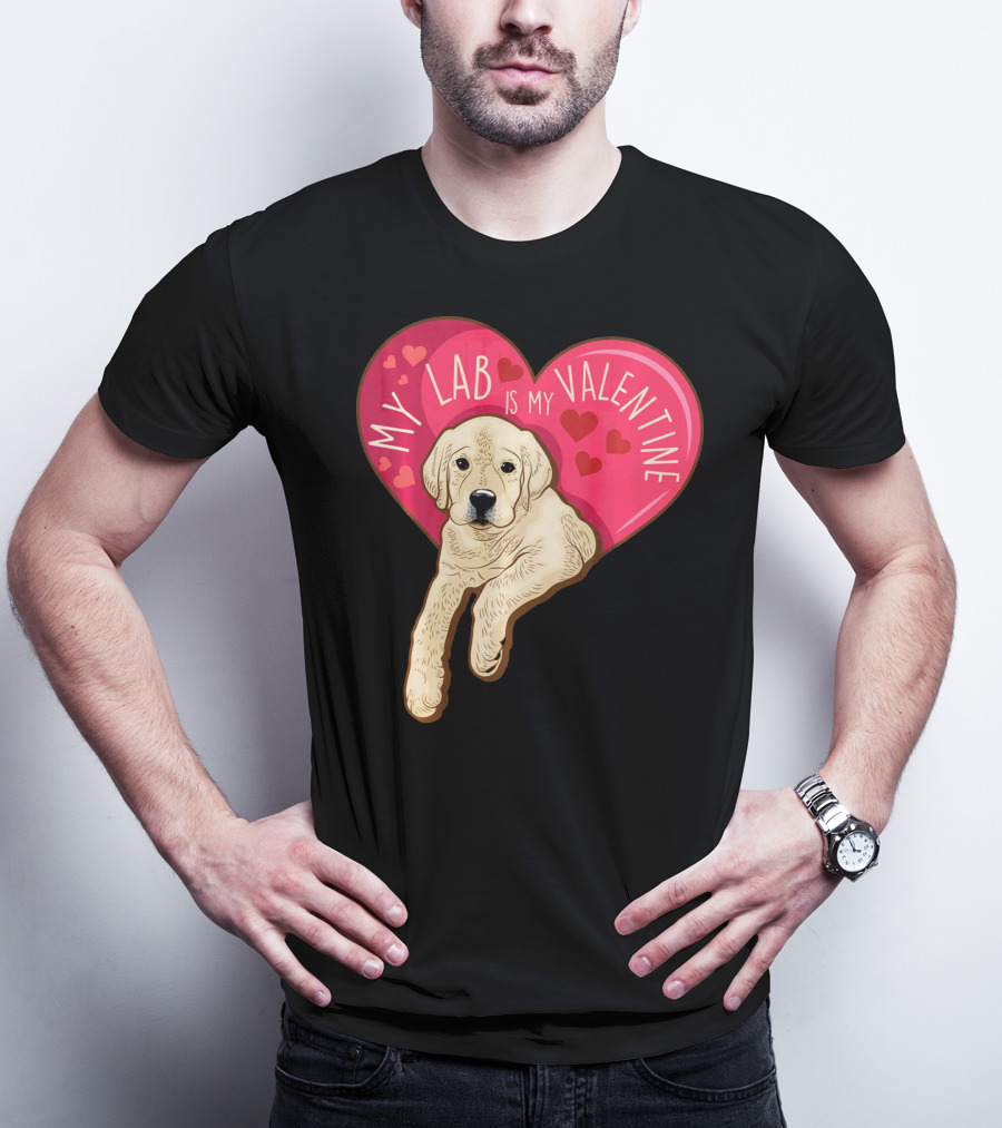 My Lab Is My Valentine Cute Labrador Valentines Day T-Shirt