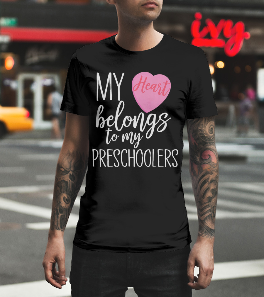 My Heart Belongs To My Preschoolers Cute Preschool Teacher T-Shirt