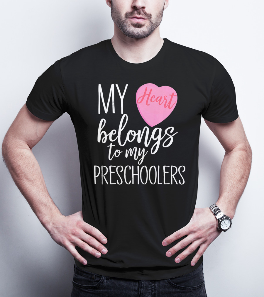 My Heart Belongs To My Preschoolers Cute Preschool Teacher T-Shirt