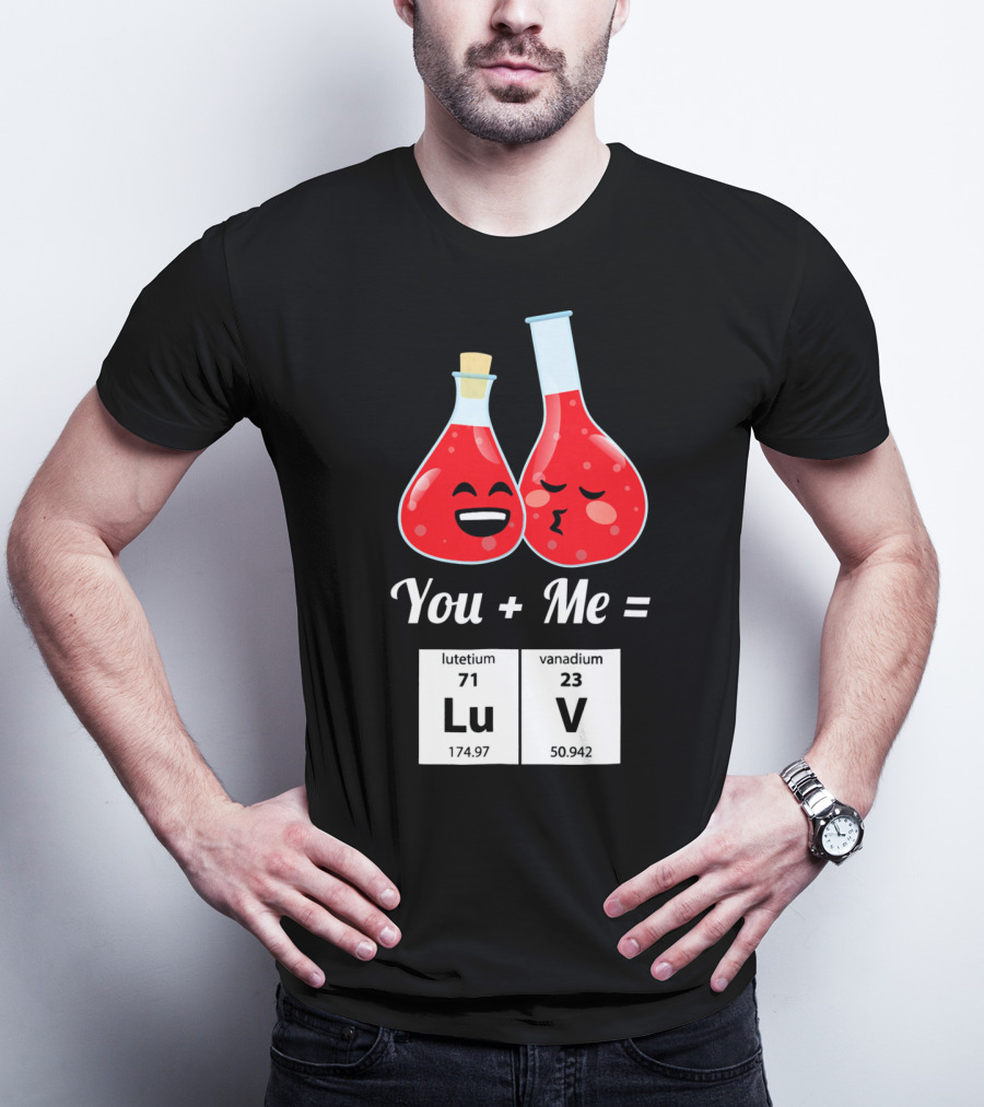 Funny Geek You + Me = Lu V Chemistry Beakers Science Valentines T-Shirt