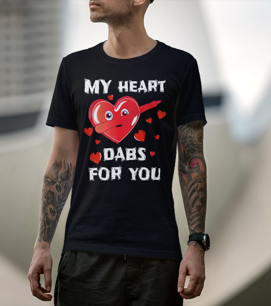 My Heart Dabs For You Valentines T-Shirt