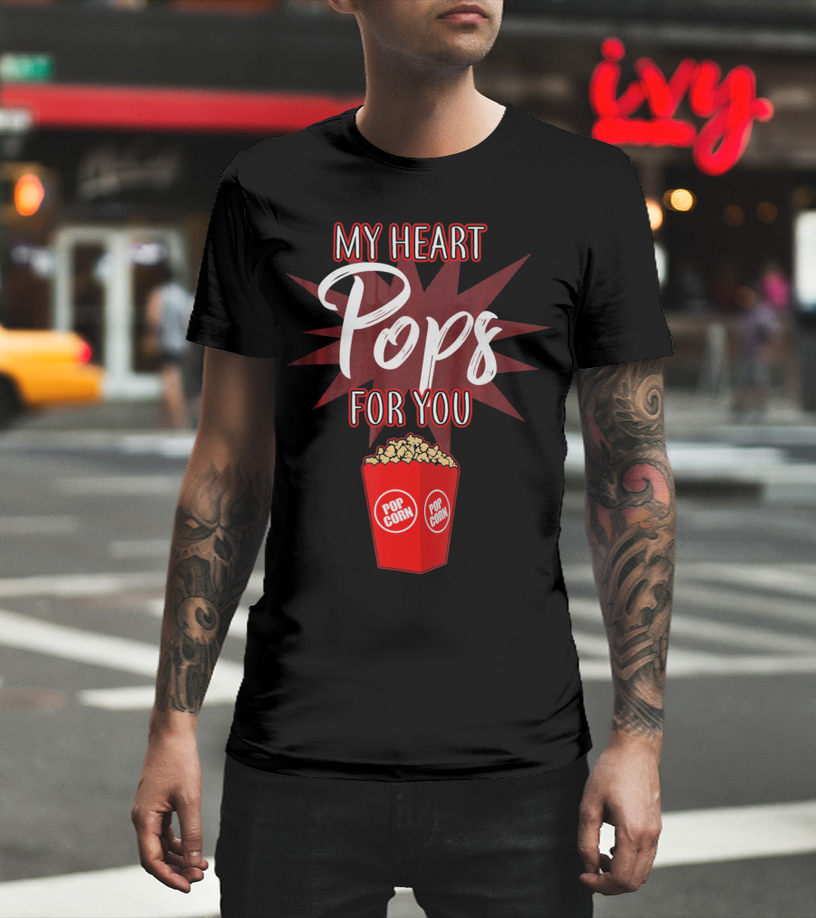 My Heart Pops For You Popcorn Snack Pop Corn T-Shirt