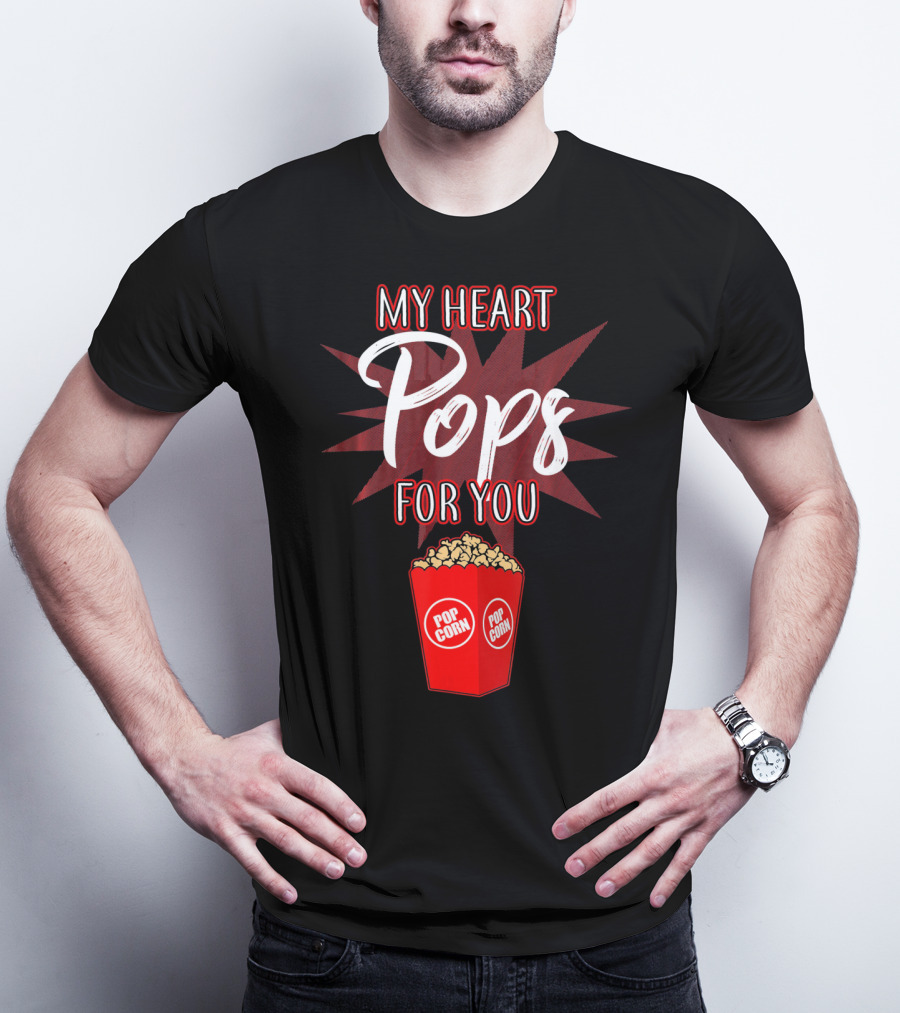 My Heart Pops For You Popcorn Snack Pop Corn T-Shirt