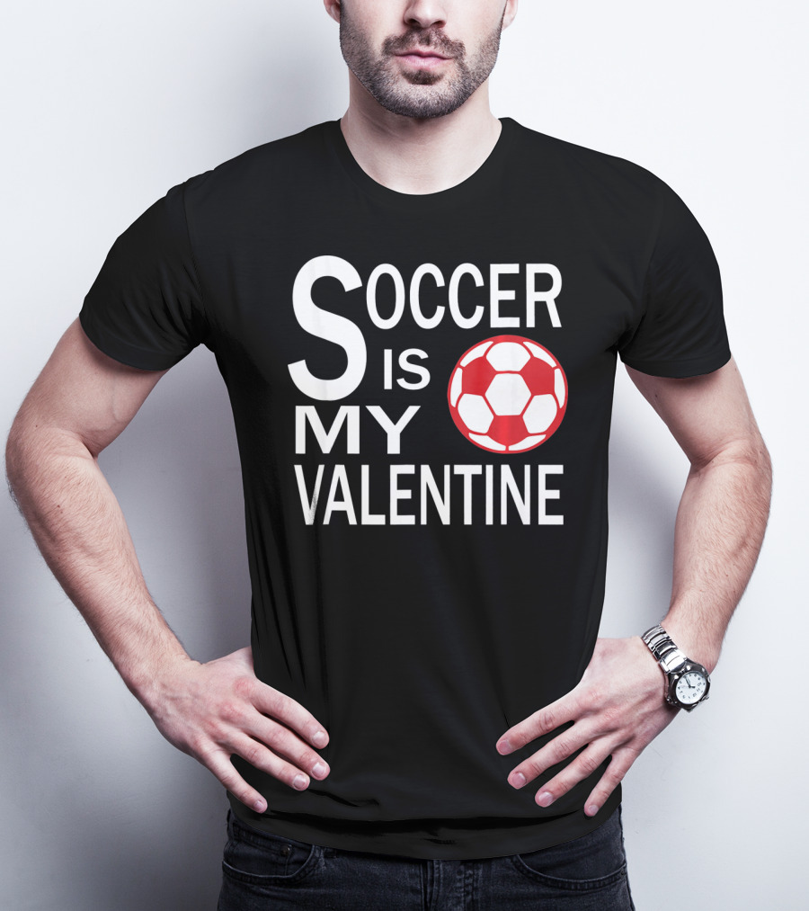 Soccer Is My Valentine Funny Valentine Soccer Ball T-Shirt